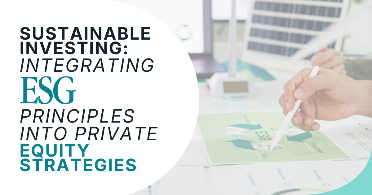 Sustainable Investing: Integrating ESG Principles into Private Equity ...